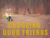 Choosing good Friends - Child Development Institute