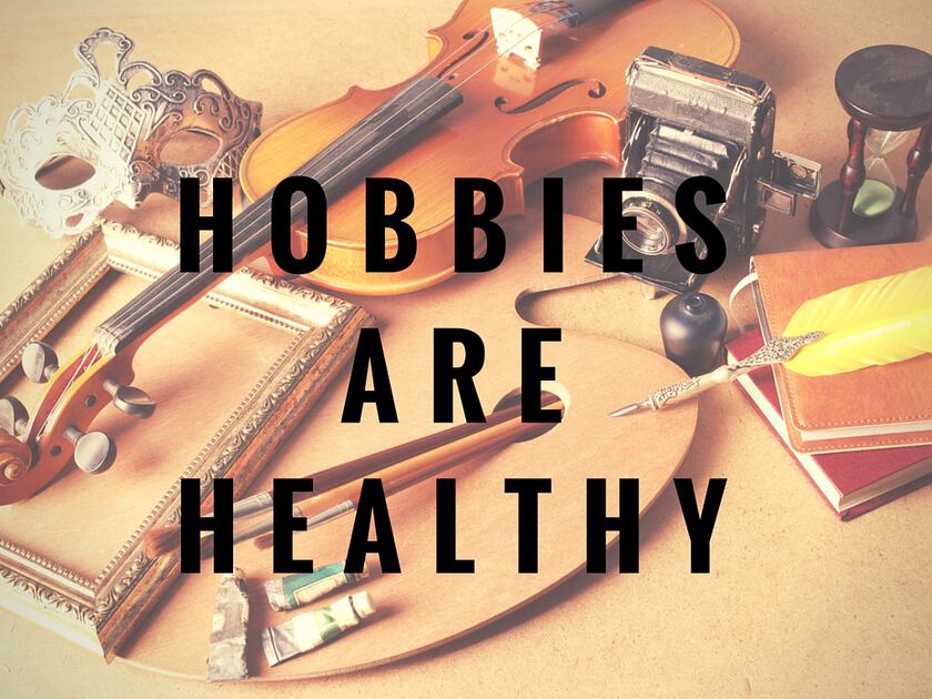 Hobbies Are Healthy Child Development Institute