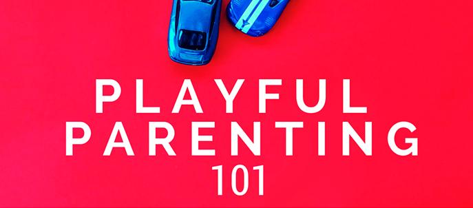 Playful Parenting 101 484x252 - Child Development Institute