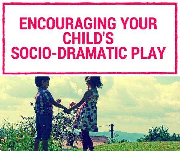 Encouraging Your Child's Socio-Dramatic Play