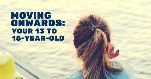 Moving Onwards: Your 13 to 15-Year-Old | Child Development