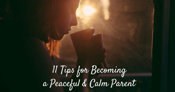 11 Tips for Becoming a Peaceful and Calm Parent - Child Development ...