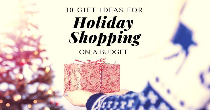 10 Affordable Gift Ideas for Holiday Shopping on a Budget - Child ...