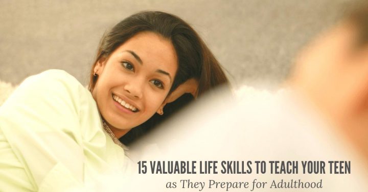 15 Valuable Life Skills to Teach Your Teen as They Prepare for ...
