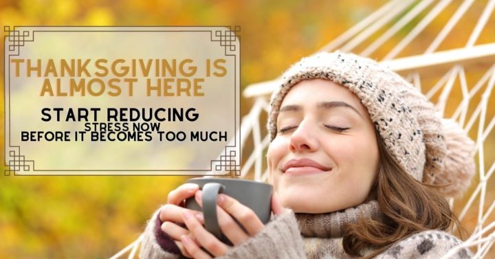Thanksgiving is Almost Here: Start Reducing Holiday Stress Now - Child ...