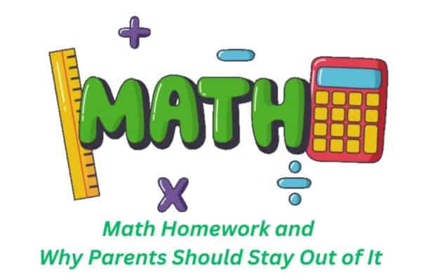 Math Homework and Why Parents Should Sometimes Stay Out of It - Child ...