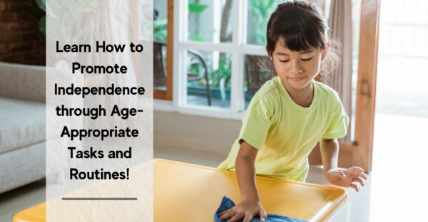 Let Them Shine! Promoting Independence through Age-Appropriate Tasks ...