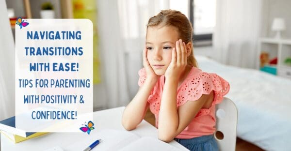 Navigating Change: Parenting Through Transitions with Confidence ...